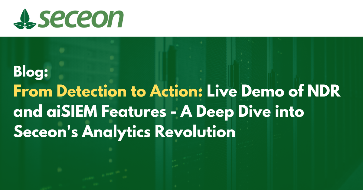 From Detection to Action: Live Demo of NDR and aiSIEM Features - A Deep Dive into Seceon's ...